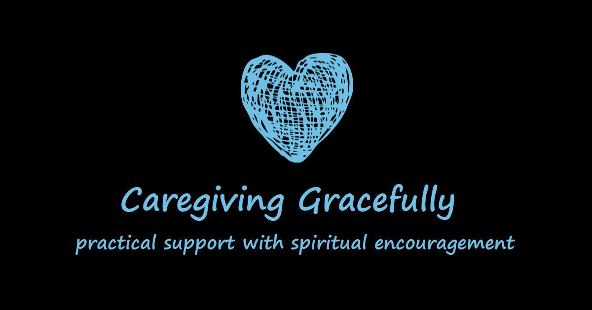 Caregiving Gracefully | Practical Support with Spiritual Encouragement